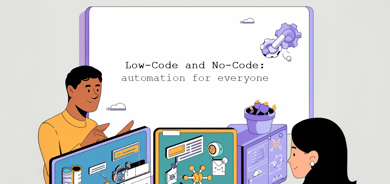 Low-Code and No-Code: automation for everyone